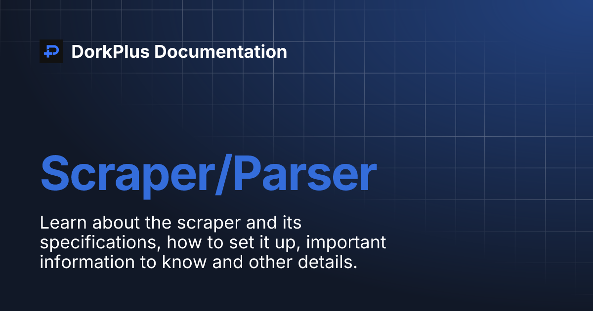 Scraper/Parser | DorkPlus Documentation Scraper/Parser | DorkPlus Documentation